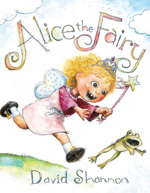 Alice the Fairy by David Shannon, Hardcover | Barnes & Noble®
