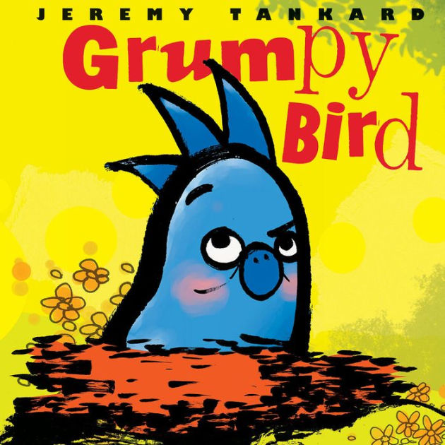Grumpy Bird by Jeremy Tankard, Hardcover | Barnes & Noble®