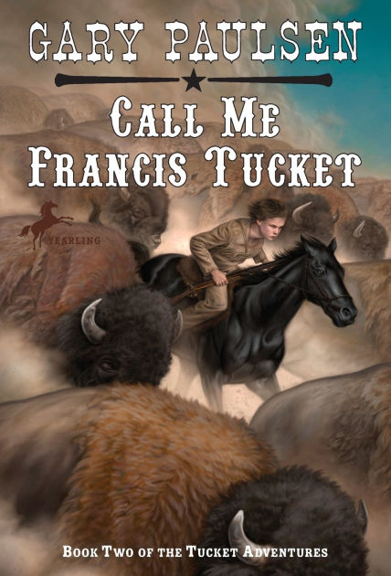 Call Me Francis Tucket (Francis Tucket Series #2) by Gary Paulsen ...
