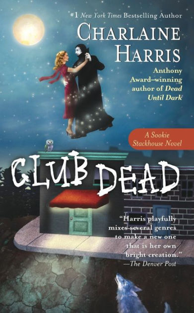 Club Dead (Sookie Stackhouse / Southern Vampire Series #3) by Charlaine ...