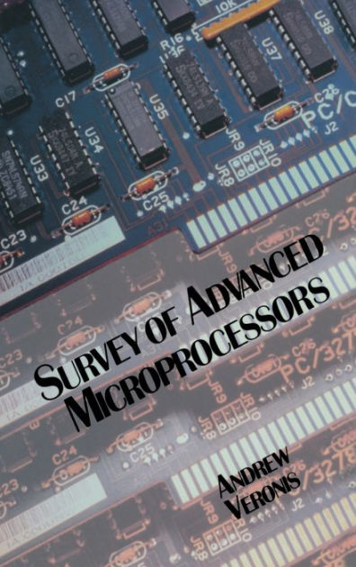 Survey of Advanced Microprocessor Architectures by Andrew M Veronis ...