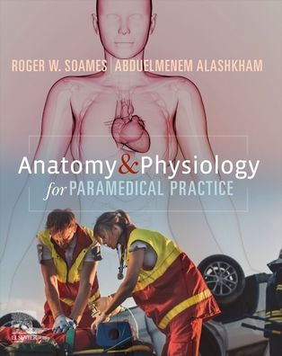 Anatomy and Physiology for Paramedical Practice by Roger W. Soames BSc ...