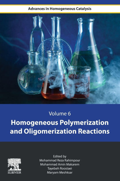 Homogeneous Polymerization and Oligomerization Reactions by Mohammad ...
