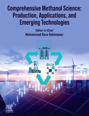 Comprehensive Methanol Science: Production, Applications, and Emerging ...