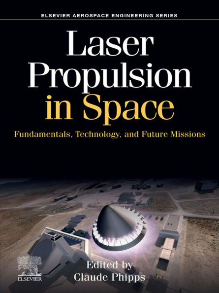 Laser Propulsion in Space: Fundamentals, Technology, and Future ...