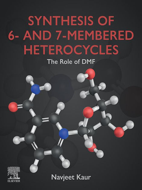 Synthesis of 6- and 7-Membered Heterocycles: The Role of DMF by Navjeet ...