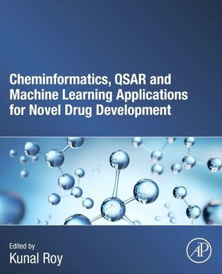 Cheminformatics, QSAR and Machine Learning Applications for Novel Drug ...