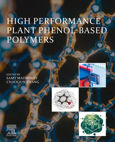 High Performance Plant Phenol-Based Polymers by Samy Madbouly | eBook ...