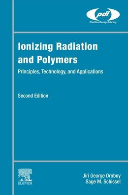 Ionizing Radiation and Polymers: Principles, Technology, and ...