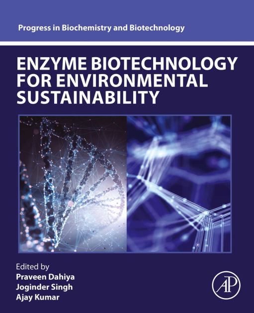 Enzyme Biotechnology for Environmental Sustainability by Praveen Dahiya ...