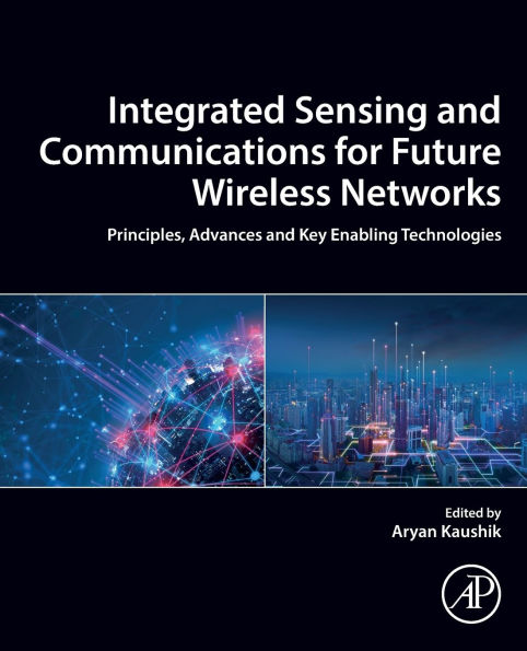 Integrated Sensing and Communications for Future Wireless Networks: Principles, Advances and Key ...