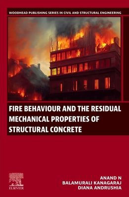 Fire Behaviour and the Residual Mechanical Properties of Structural ...