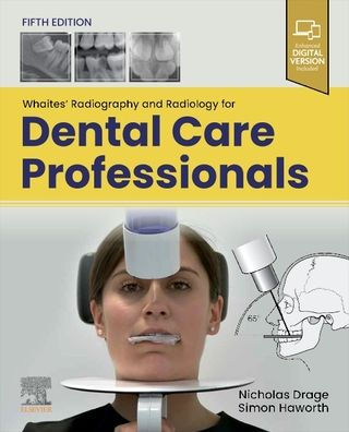 Whaites' Radiography and Radiology for Dental Care Professionals by ...