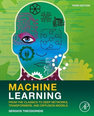 Machine Learning: From the Classics to Deep Networks, Transformers, and ...