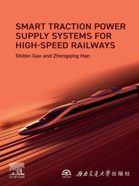 Smart Traction Power Supply Systems for High-speed Railways by Shibin ...