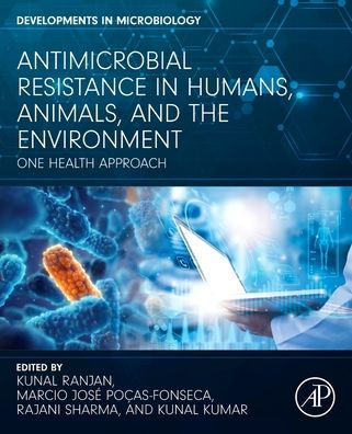 Antimicrobial Resistance in Humans, Animals, and the Environment: One ...