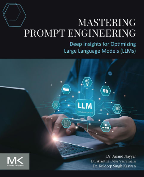 Mastering Prompt Engineering: Deep Insights for Optimizing Large Language Models (LLMs) by Anand ...