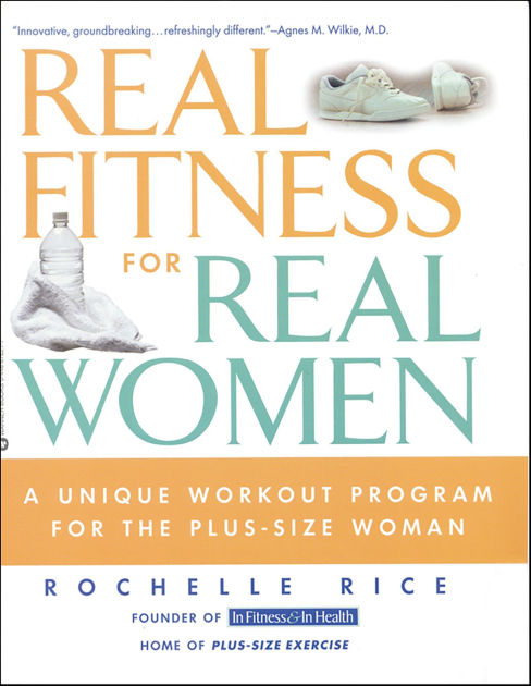 Real Fitness for Real Women: A Unique Workout Program for the Plus-Size ...