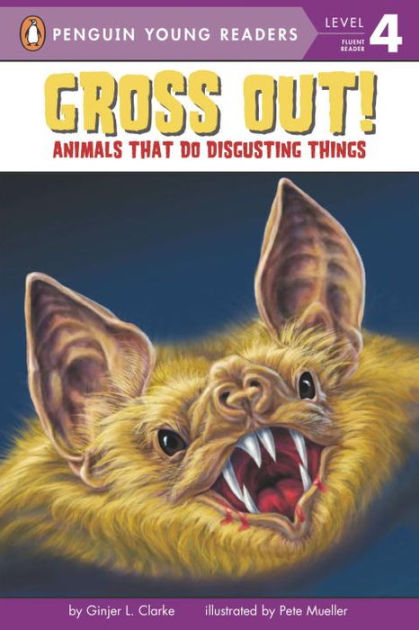Gross Out!: Animals That Do Disgusting Things by Ginjer L. Clarke, Pete ...