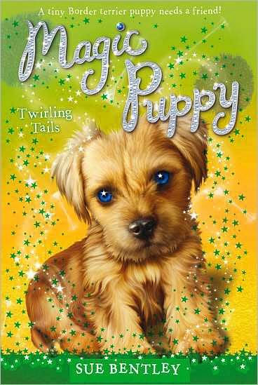 Twirling Tails (Magic Puppy Series #7) by Sue Bentley, Angela Swan ...