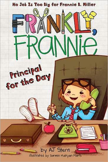 Principal for the Day (Frankly, Frannie Series) by AJ Stern, Doreen ...