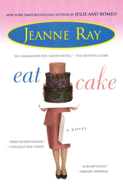 Eat Cake by Jeanne Ray, Paperback | Barnes & Noble®