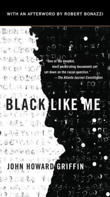 Black Like Me by John Howard Griffin, Paperback | Barnes & Noble®
