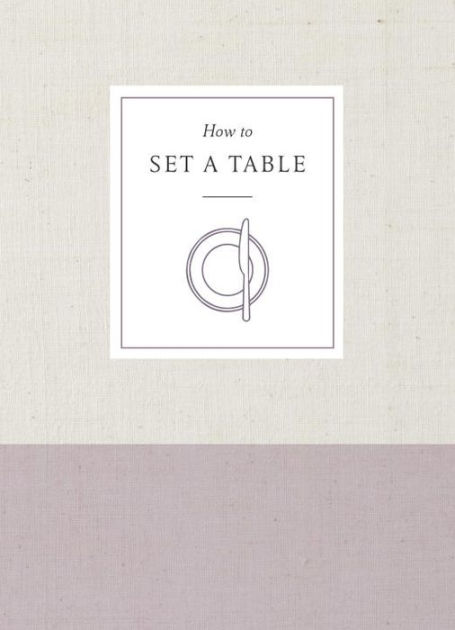 How to Set a Table: Inspiration, Ideas, and Etiquette for Hosting ...