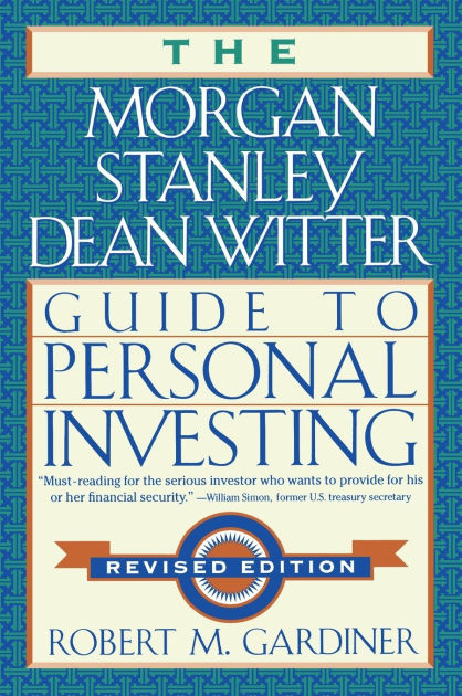 The Morgan Stanley/Dean Witter Guide to Personal Investing by Robert M ...