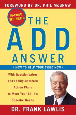 The ADD Answer: How to Help Your Child Now by Frank Lawlis, Paperback ...