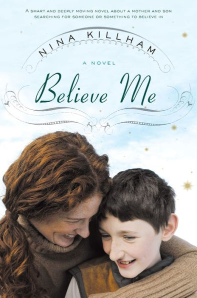 Believe Me: A Novel by Nina Killham, Paperback | Barnes & Noble®