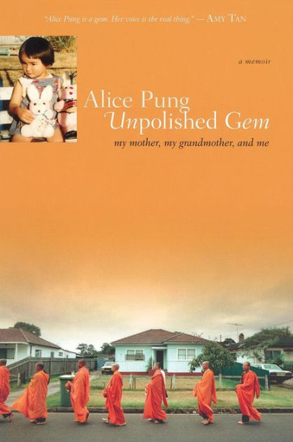 Unpolished Gem: My Mother, My Grandmother, and Me by Alice Pung ...
