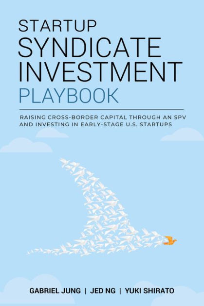 Startup Syndicate Investment Playbook: Raising cross-border capital ...