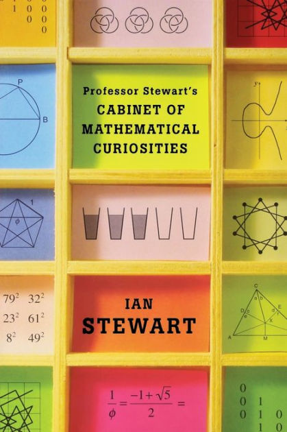 Professor Stewart's Cabinet of Mathematical Curiosities by Ian Stewart ...