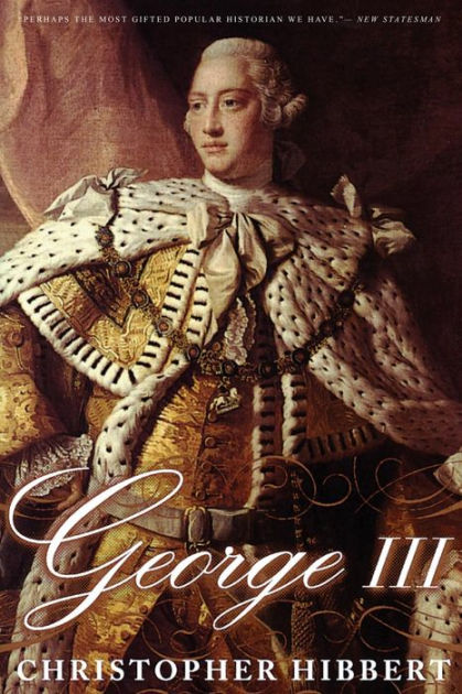 George III: A Personal History by Christopher Hibbert, Paperback ...