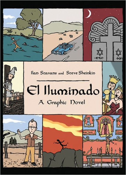 El Iluminado: A Graphic Novel by Ilan Stavans, Steve Sheinkin ...
