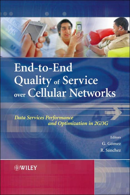 End-to-End Quality of Service over Cellular Networks: Data Services ...