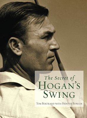 The Secret of Hogan's Swing by Tom Bertrand, Printer Bowler, Hardcover ...