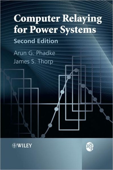 Computer Relaying for Power Systems / Edition 2 by Arun G. Phadke ...