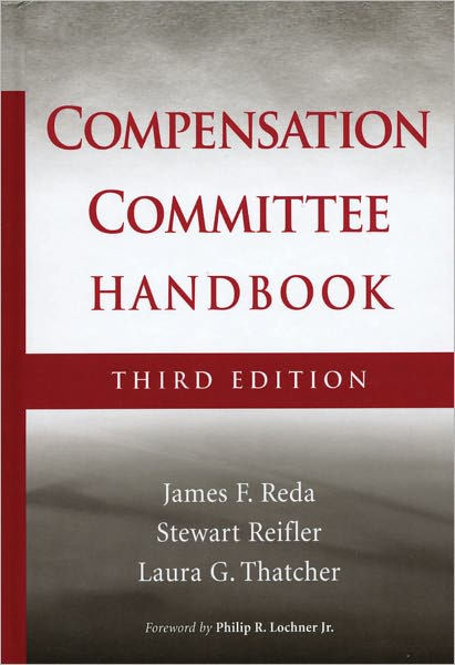 The Compensation Committee Handbook by James F. Reda, Stewart Reifler ...