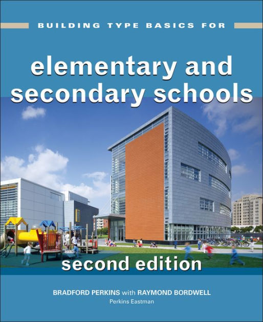 Building Type Basics for Elementary and Secondary Schools by Perkins ...
