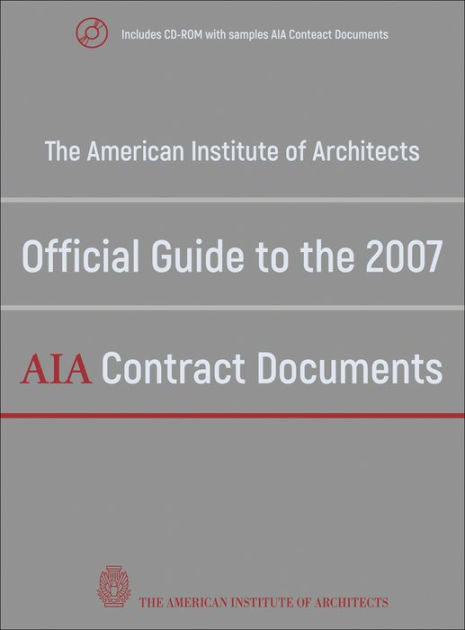The American Institute of Architects Official Guide to the 2007 AIA ...