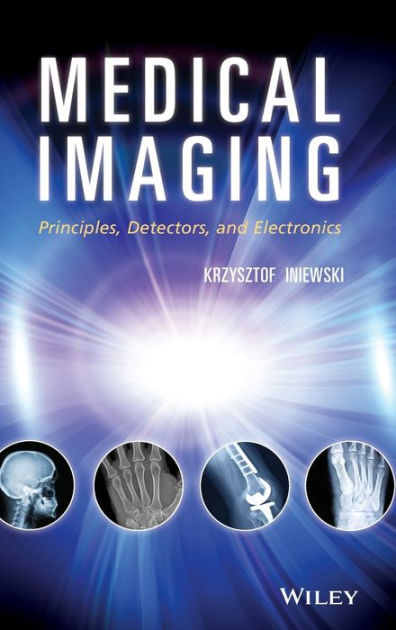 Medical Imaging: Principles, Detectors, and Electronics by Krzysztof ...