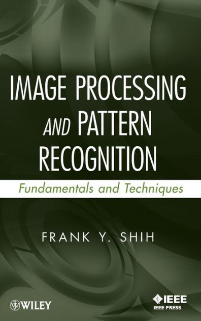 Image Processing and Pattern Recognition: Fundamentals and Techniques ...