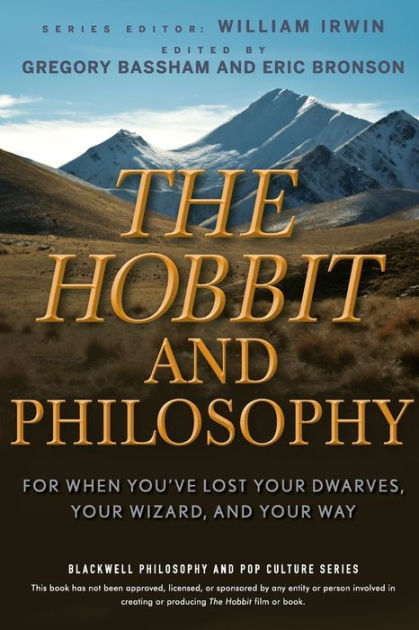 The Hobbit and Philosophy: For When You've Lost Your Dwarves, Your ...