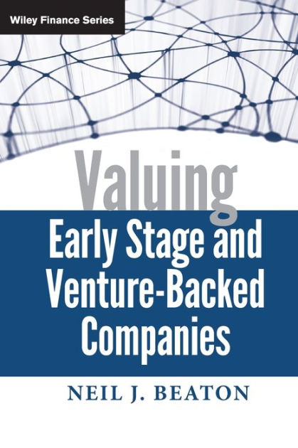 Valuing Early Stage and Venture-Backed Companies / Edition 1 by Neil J ...