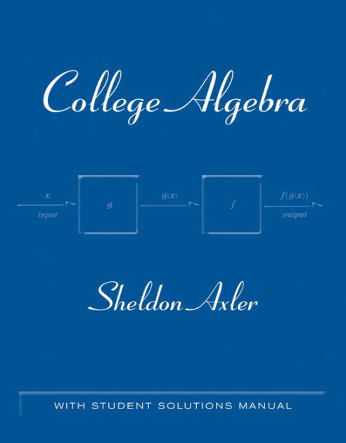 College Algebra / Edition 1 by Sheldon Axler | 9780470470770 ...