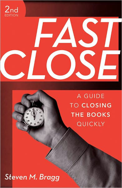 Fast Close: A Guide to Closing the Books Quickly / Edition 2 by Steven ...