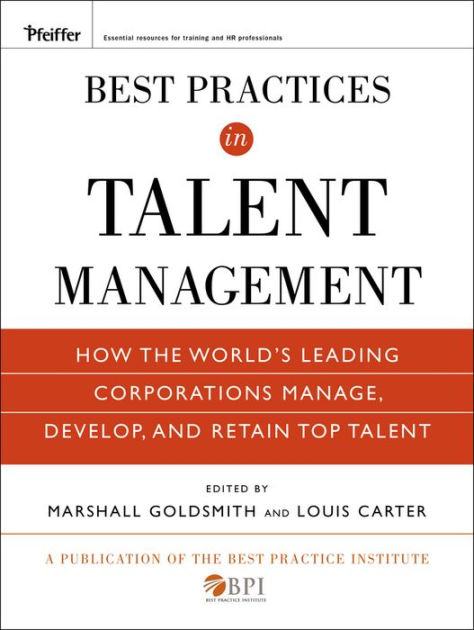 Best Practices in Talent Management: How the World's Leading ...