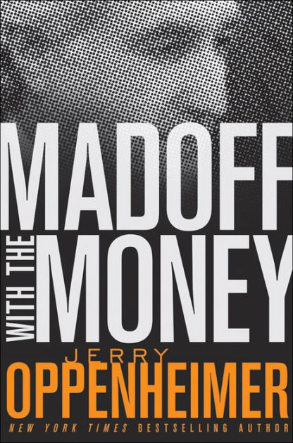 Madoff with the Money by Jerry Oppenheimer, Paperback | Barnes & Noble®